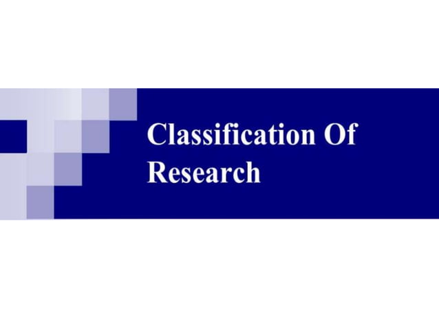CLASSIFICATION OF RESEARCH.pptx