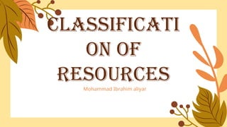 Classification of resources Importance and Uses ppt 1.pptx