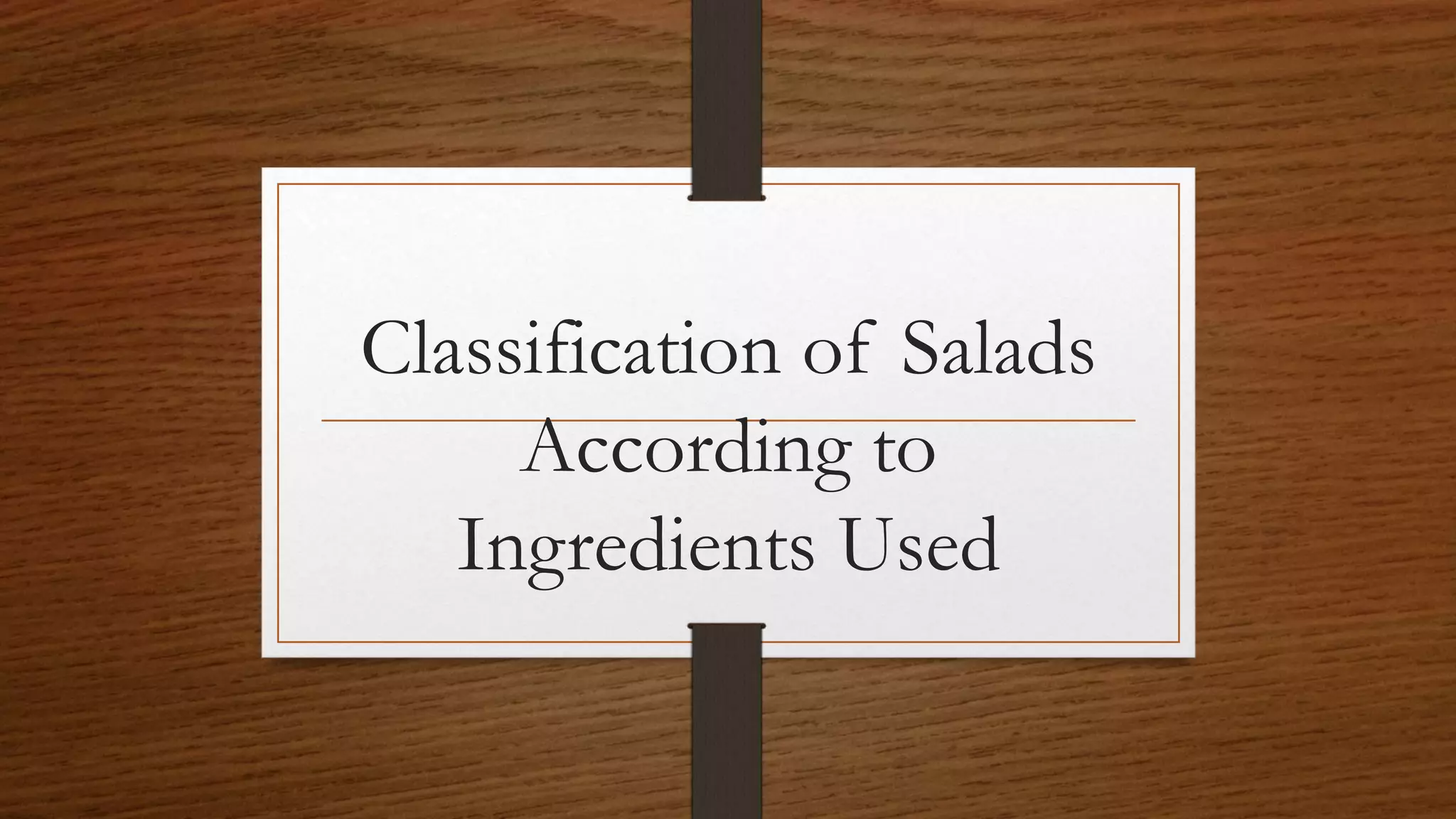 Classification of salad according to ingredients | PPTX