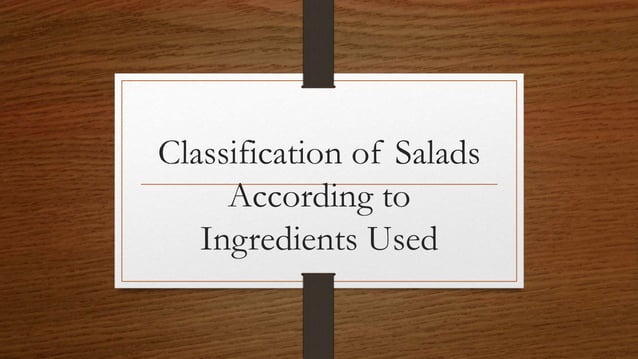 Classification of salad according to ingredients | PPTX | Healthy ...