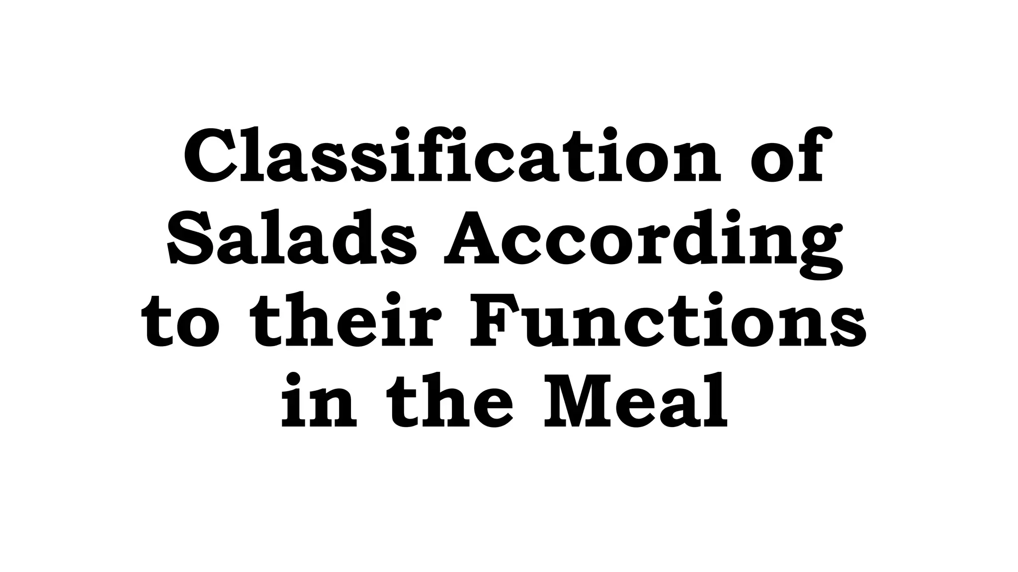 Classification of Salads According to their Functions in.pptx