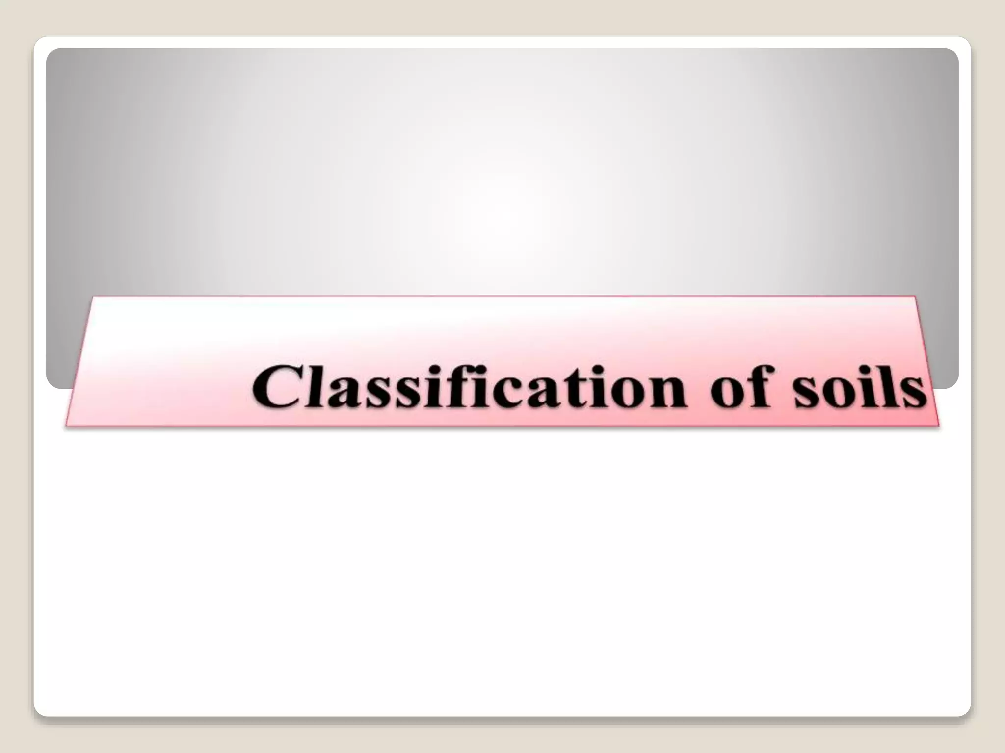 Classification of soils | PPTX | Geology | Science