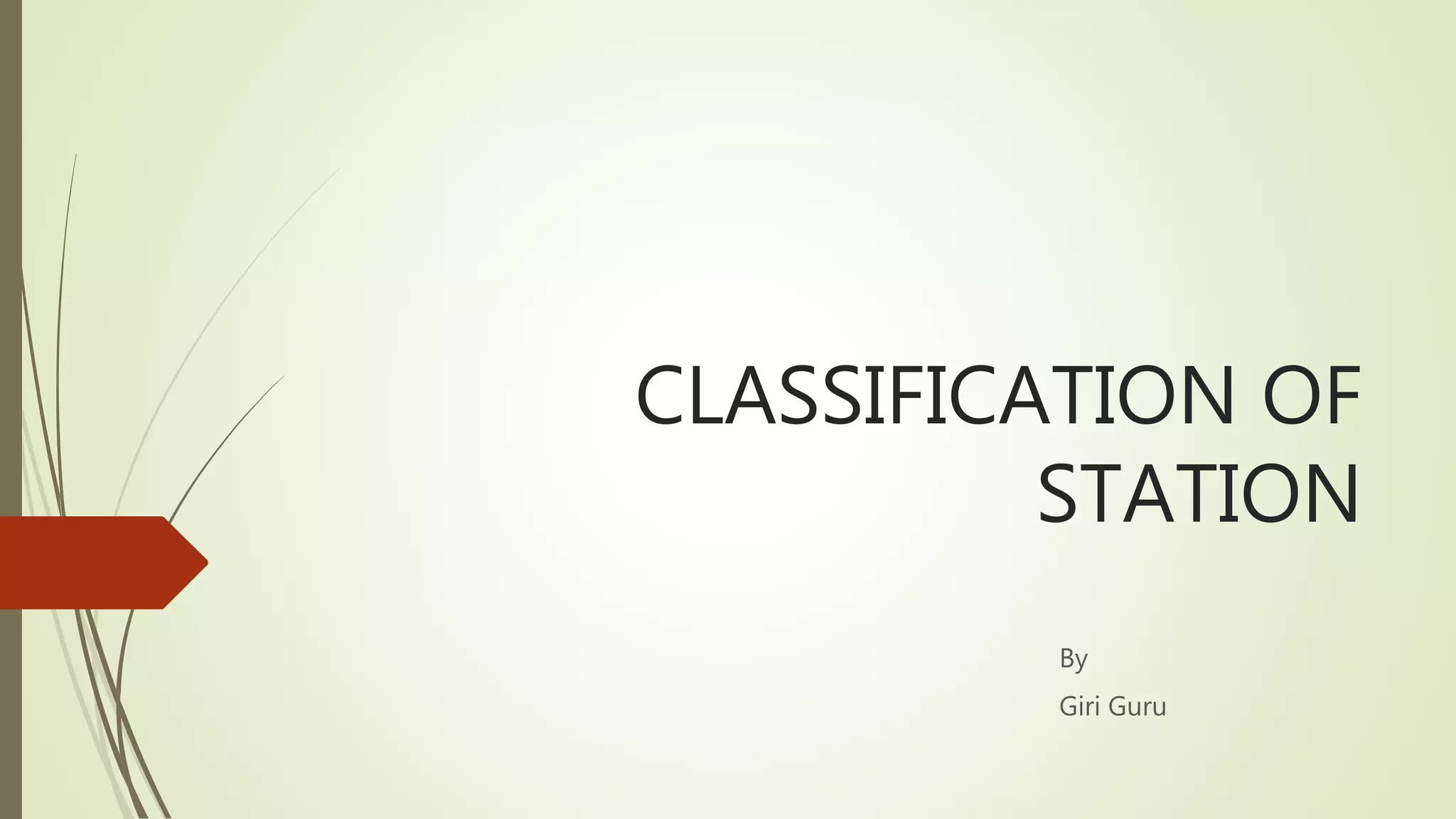 Classification of station | PPTX
