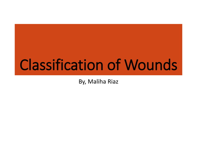 Classification of surgical wounds based on contamination | PPTX