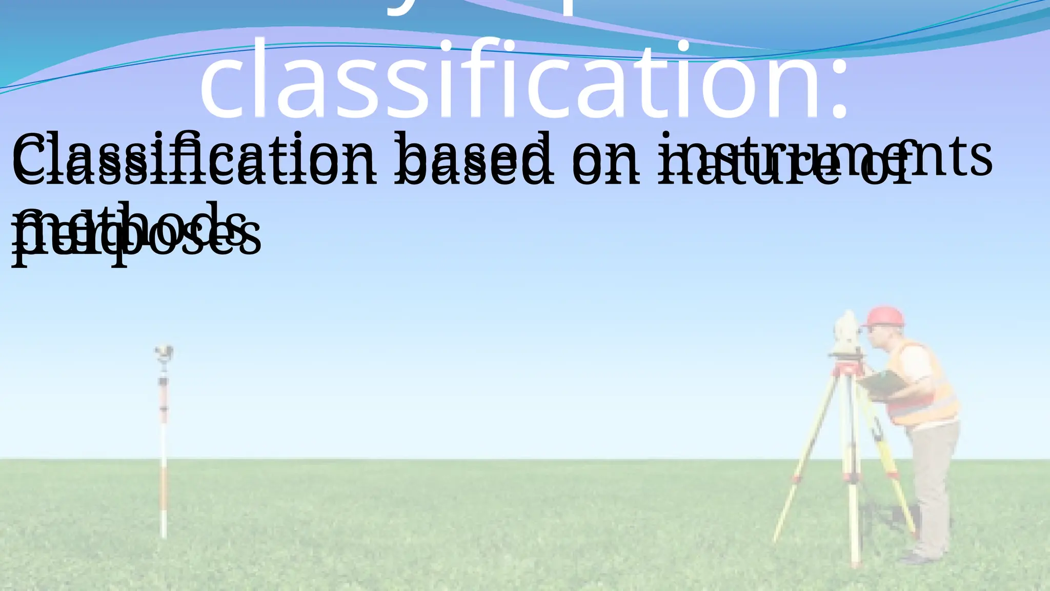 Classification Of Surveying ppt for students.pptx