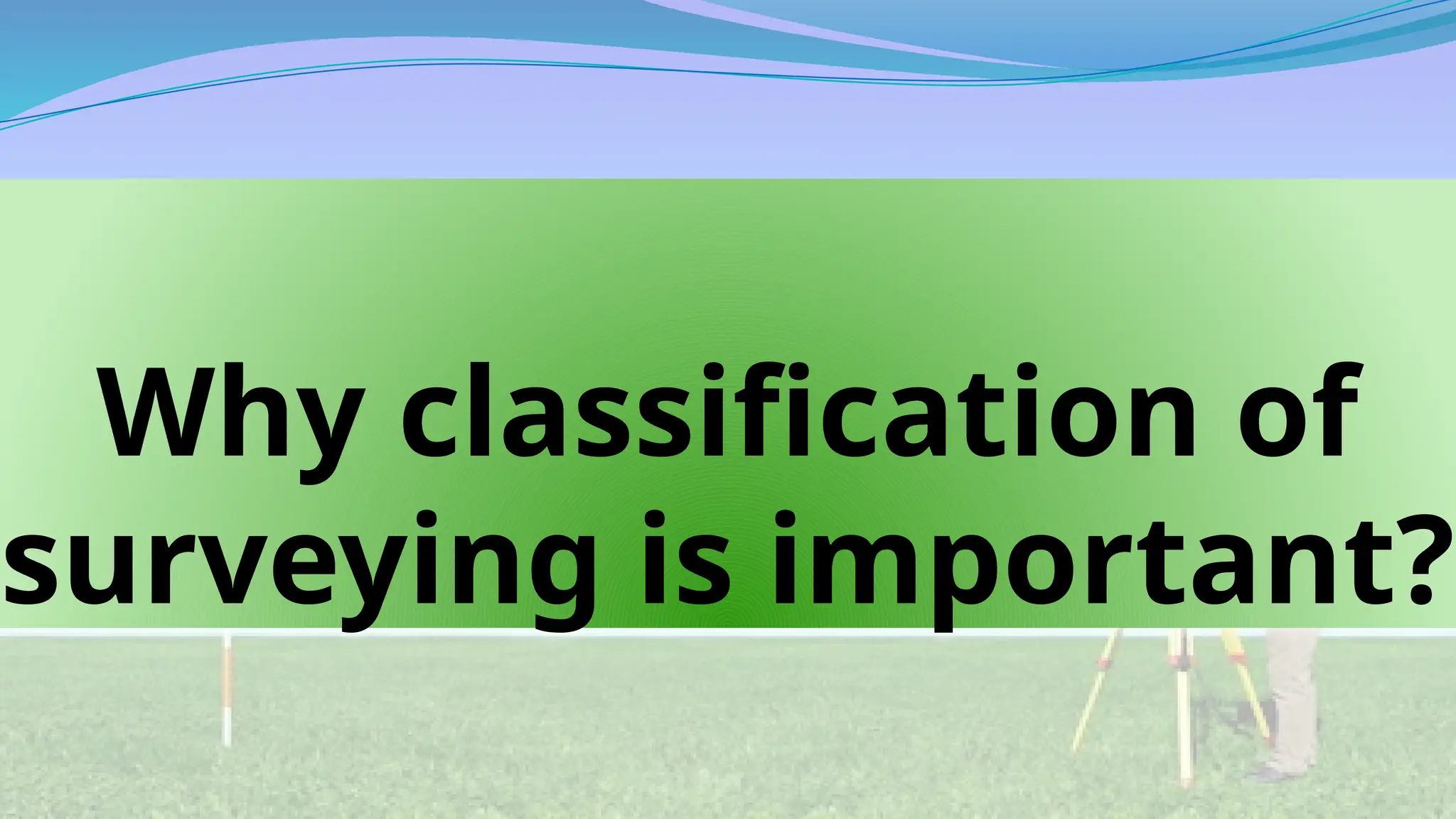 Classification Of Surveying in civil engineering | PPTX
