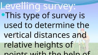 Classification Of Surveying and its types | PPTX