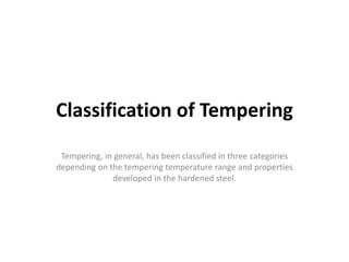 Classification of tempering | PPTX