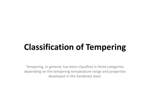 Classification of tempering | PPTX