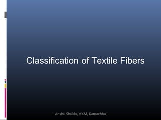 Classification of textile fibers | PPTX