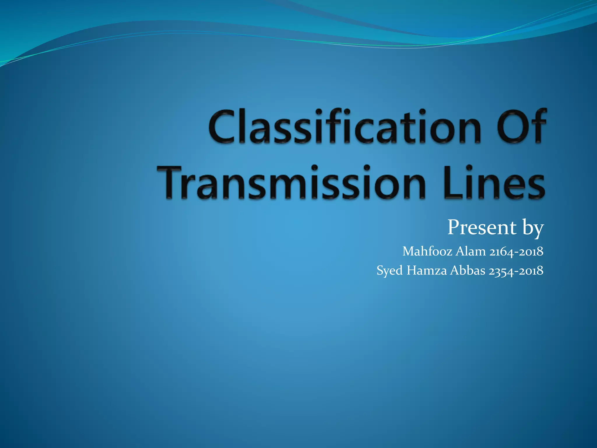 Classification of transmission lines | PPTX