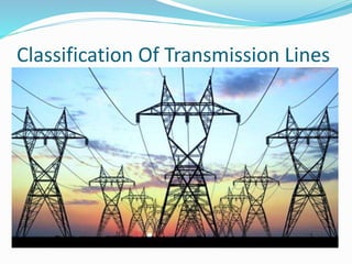 Classification of transmission lines | PPTX