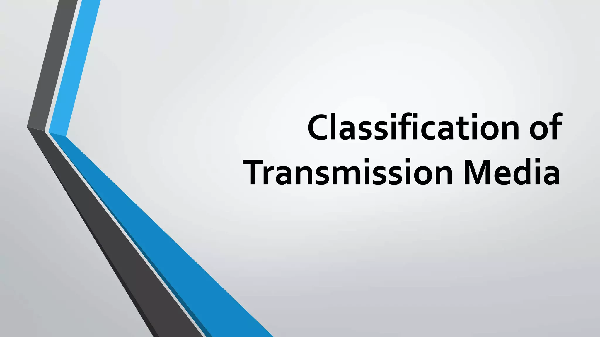 Classification of transmission media | PPTX