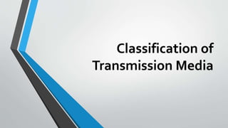 Classification of transmission media | PPTX