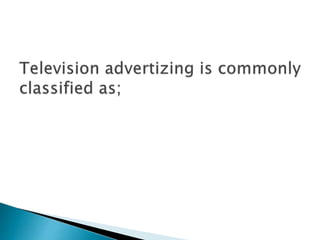 Classification of tv advertizing | PPTX