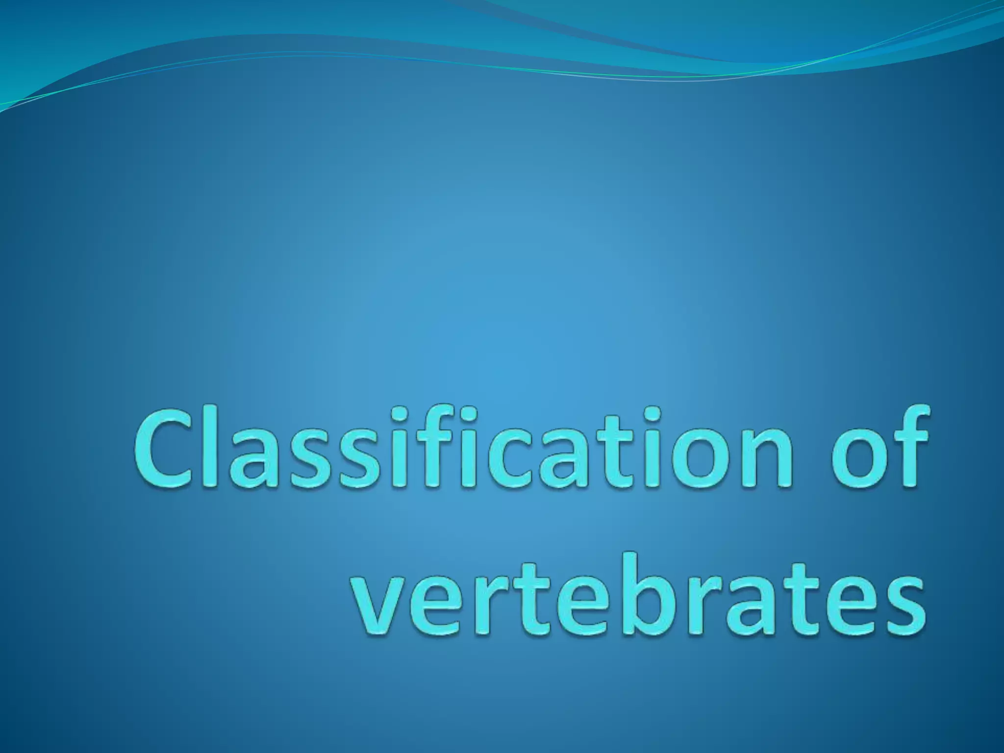 Classification of vertebrates.pptx