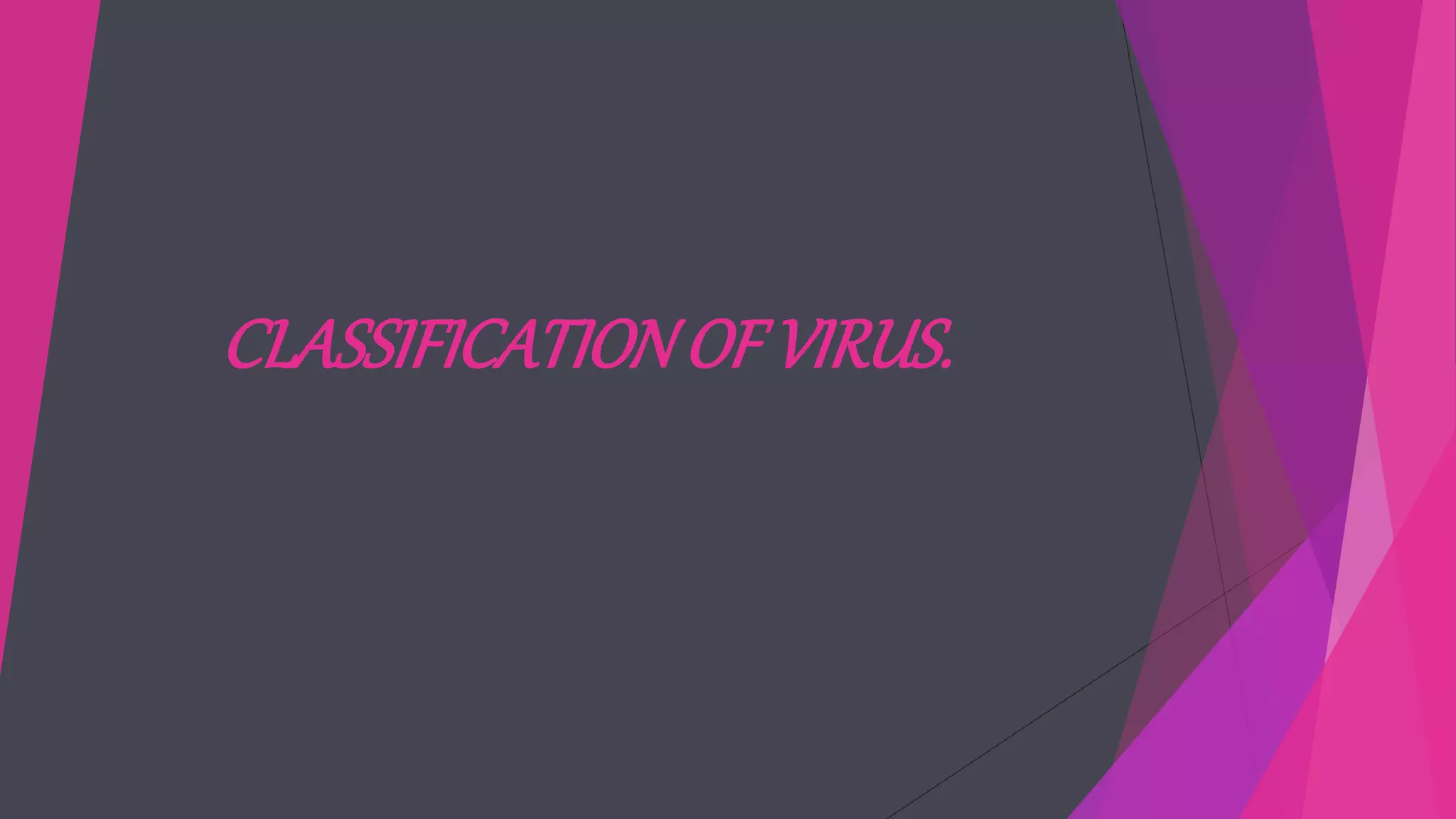 CLASSIFICATION OF VIRUS.pptx