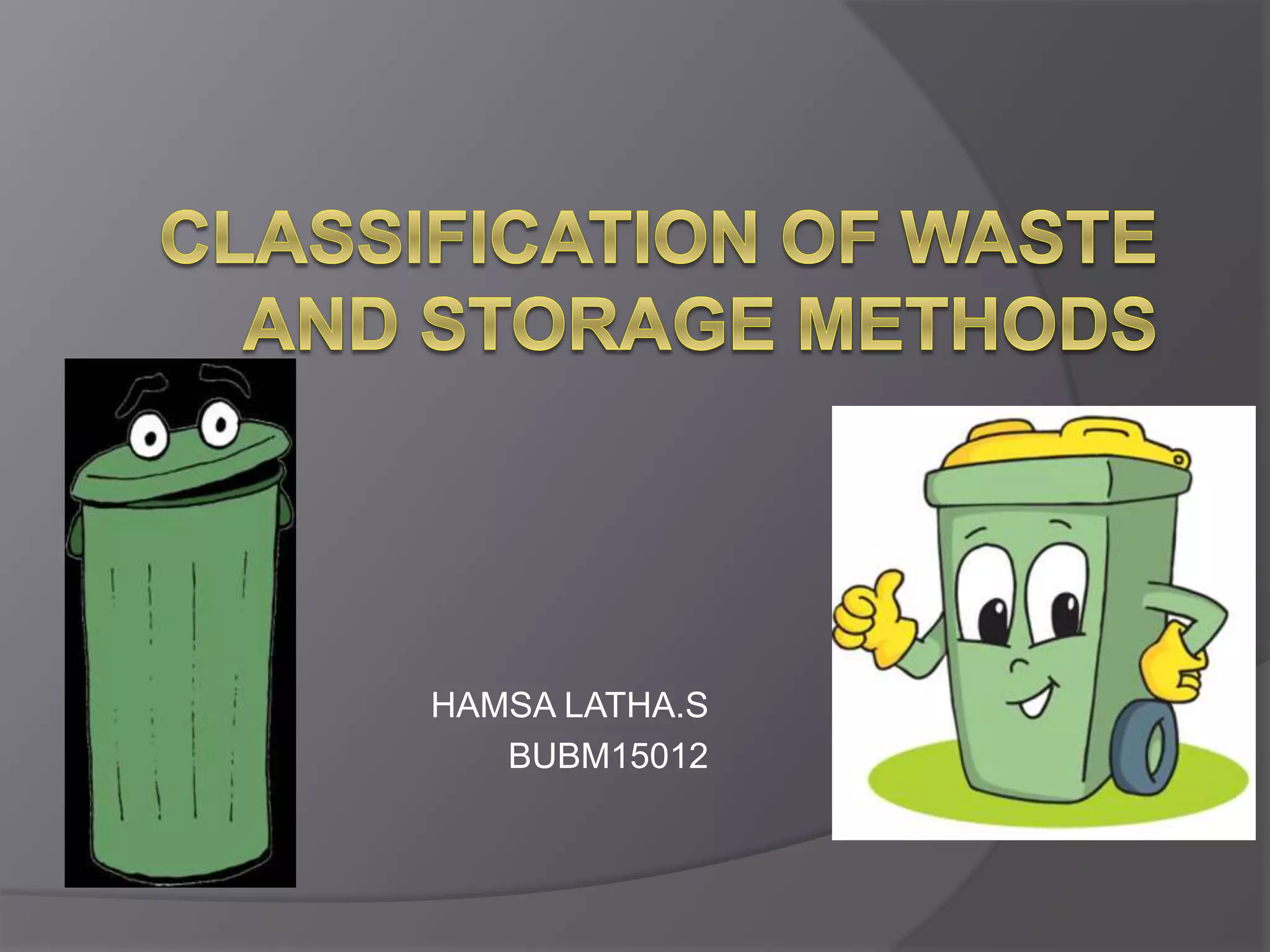 Classification of waste and storage methods | PPTX
