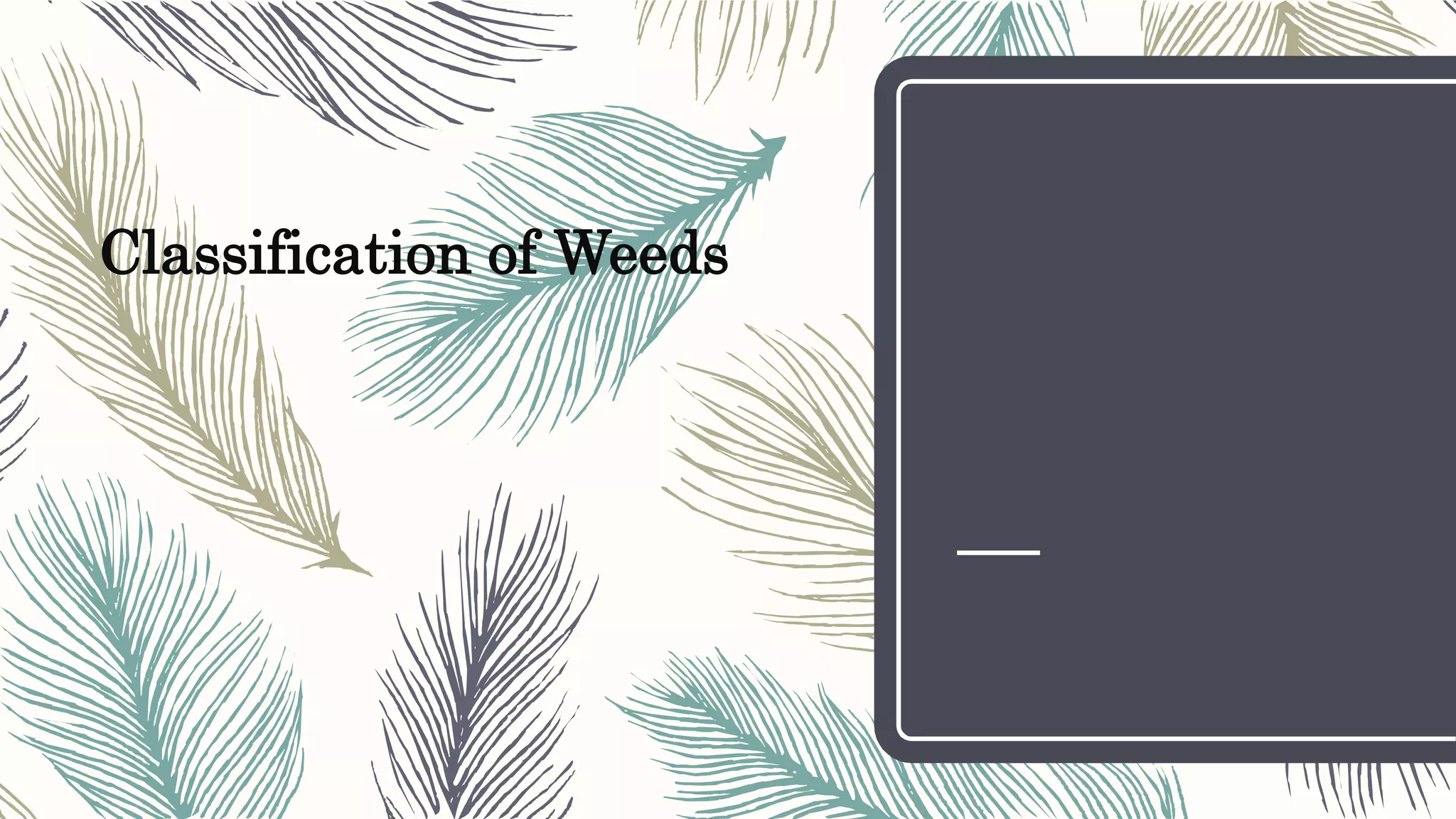 Classification of weeds | PPTX | Gardening | Home & Garden