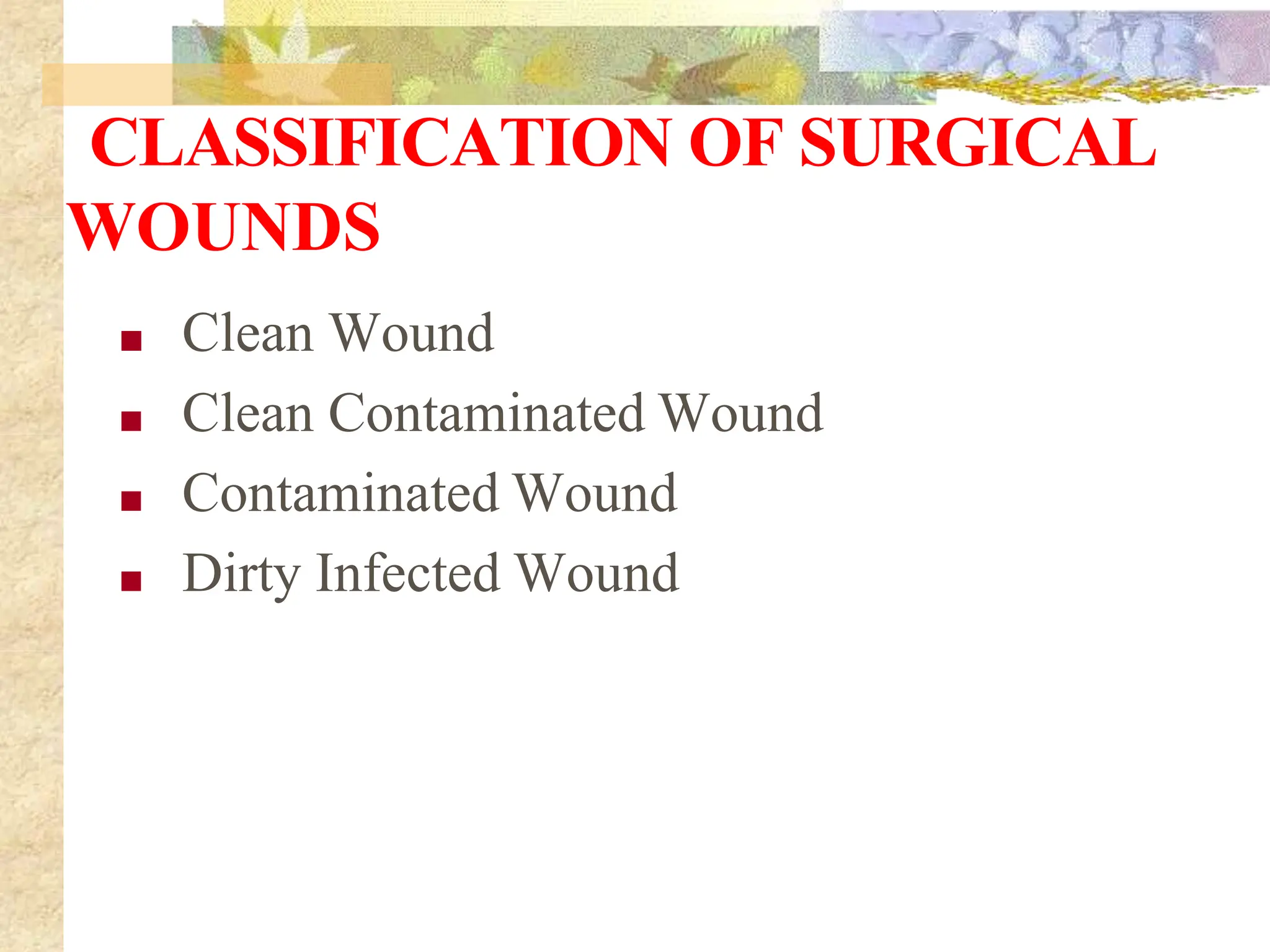 CLASSIFICATION OF WOUNDS BDS 3rd year .pptx