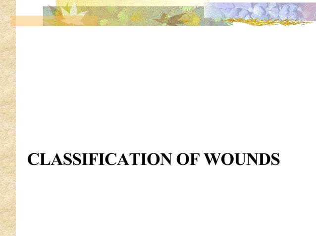 CLASSIFICATION OF WOUNDS BDS 3rd year .pptx | Death, Injury, or ...