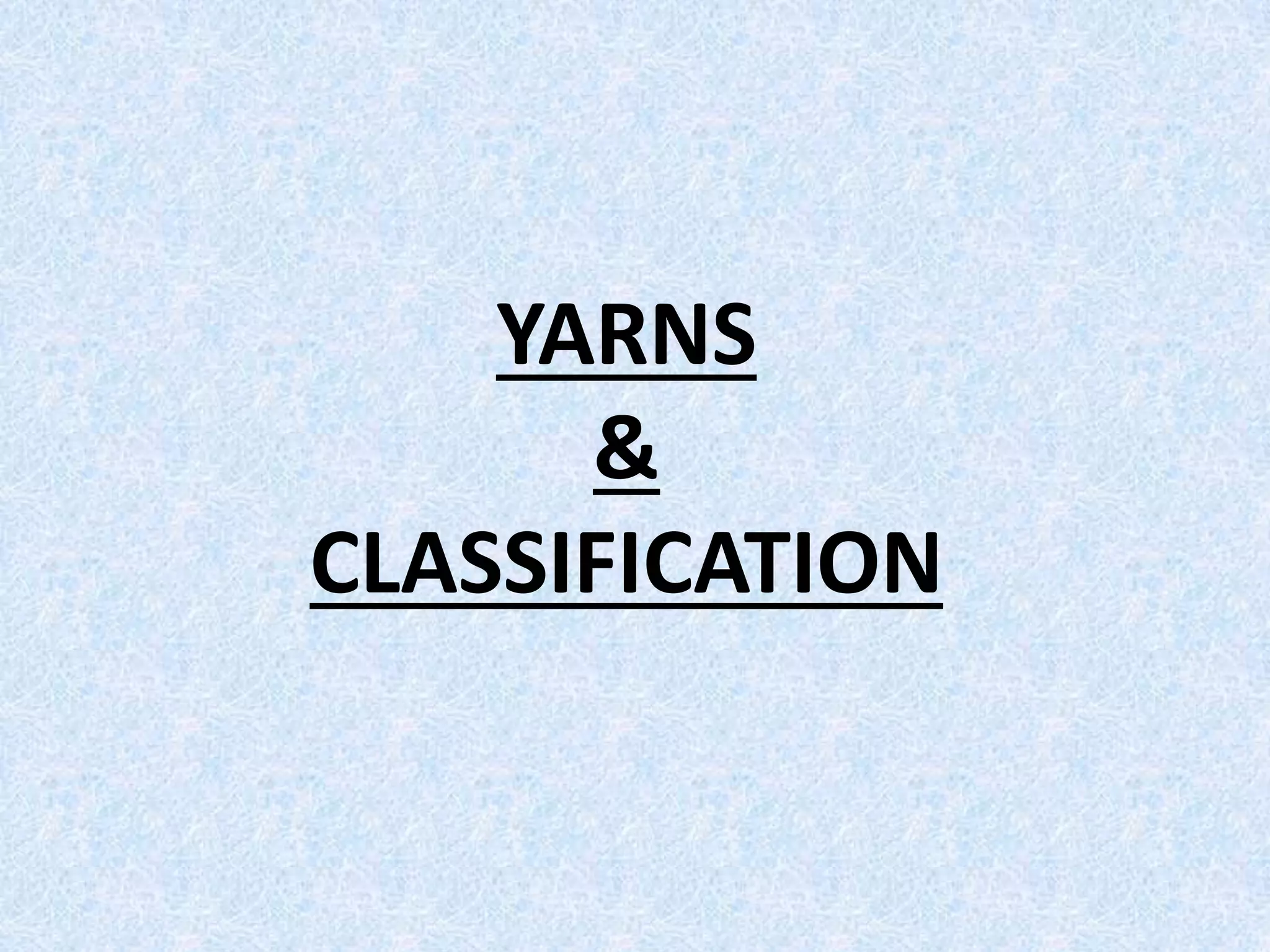 CLASSIFICATION OF YARN.pdf