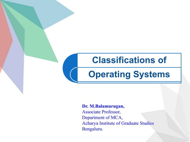 Classifications of OS.pptx | Operating Systems | Computer Software and Applications