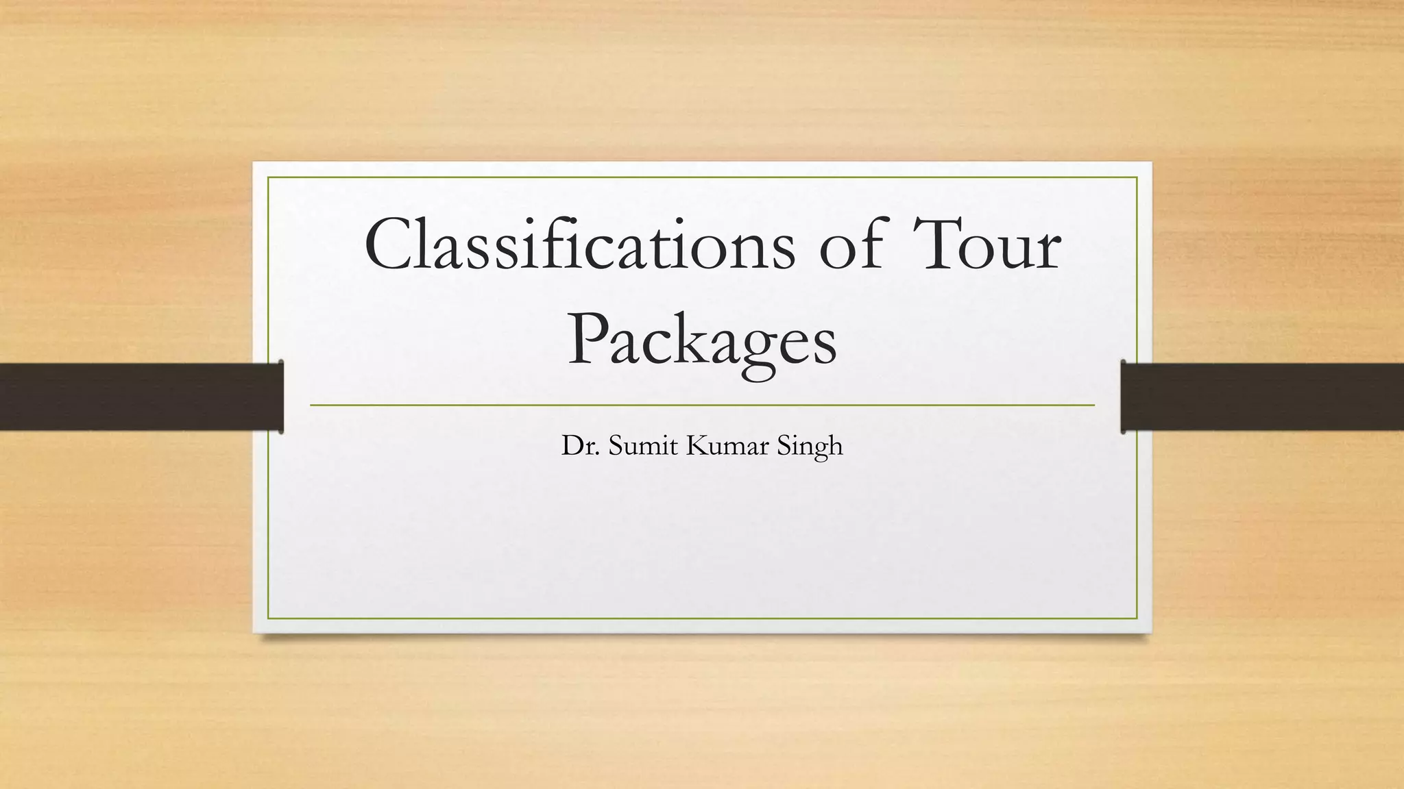 Classification of Tour Packages | PPTX