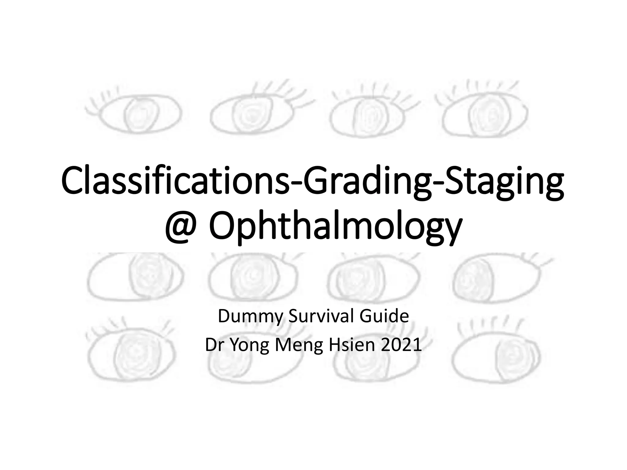 Classification Staging Grading in Ophthalmology | PPTX