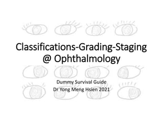 Classification Staging Grading in Ophthalmology | PPTX