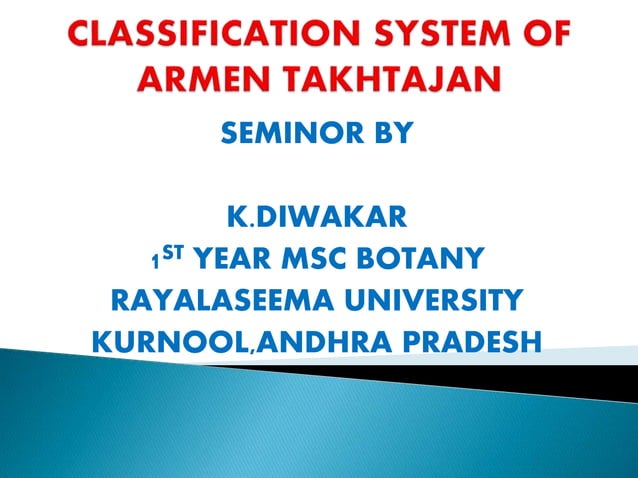 CLASSIFICATION SYSTEM OF TAKHTAJAN BY K.DIWAKAR | PPTX | Infertility ...