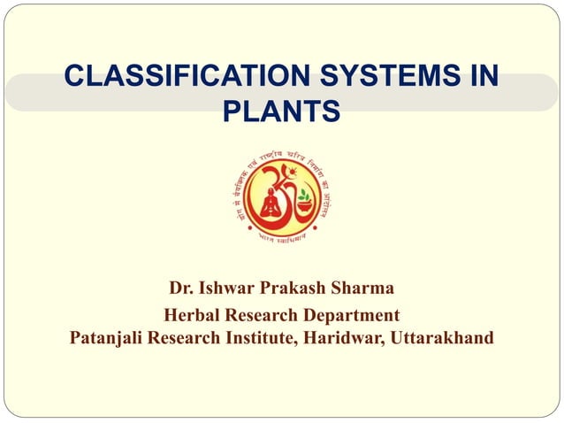 CLASSIFICATION SYSTEMS IN PLANTS | PPTX