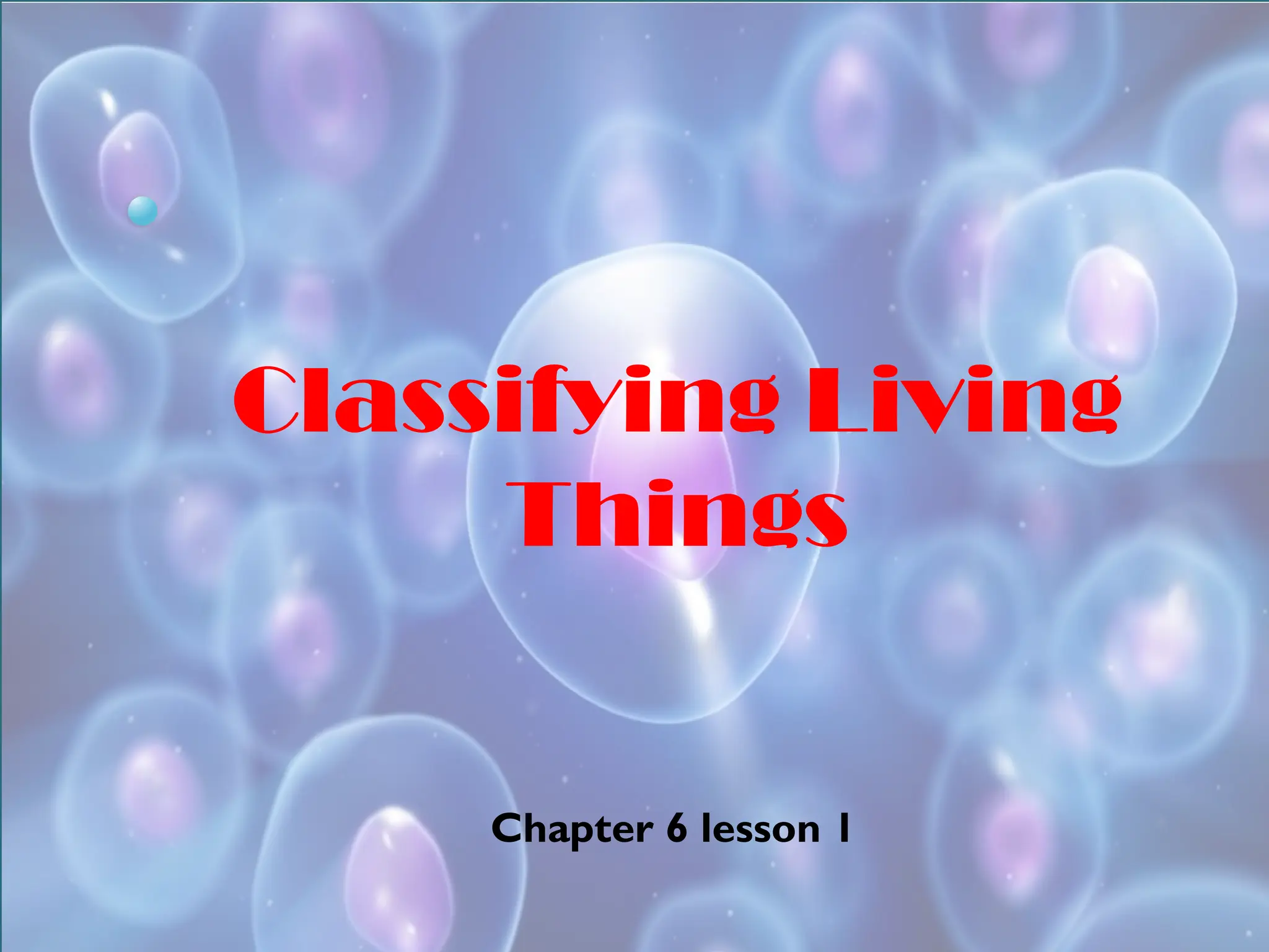 Classifying Living Things.pptx grade 6 science | PPTX