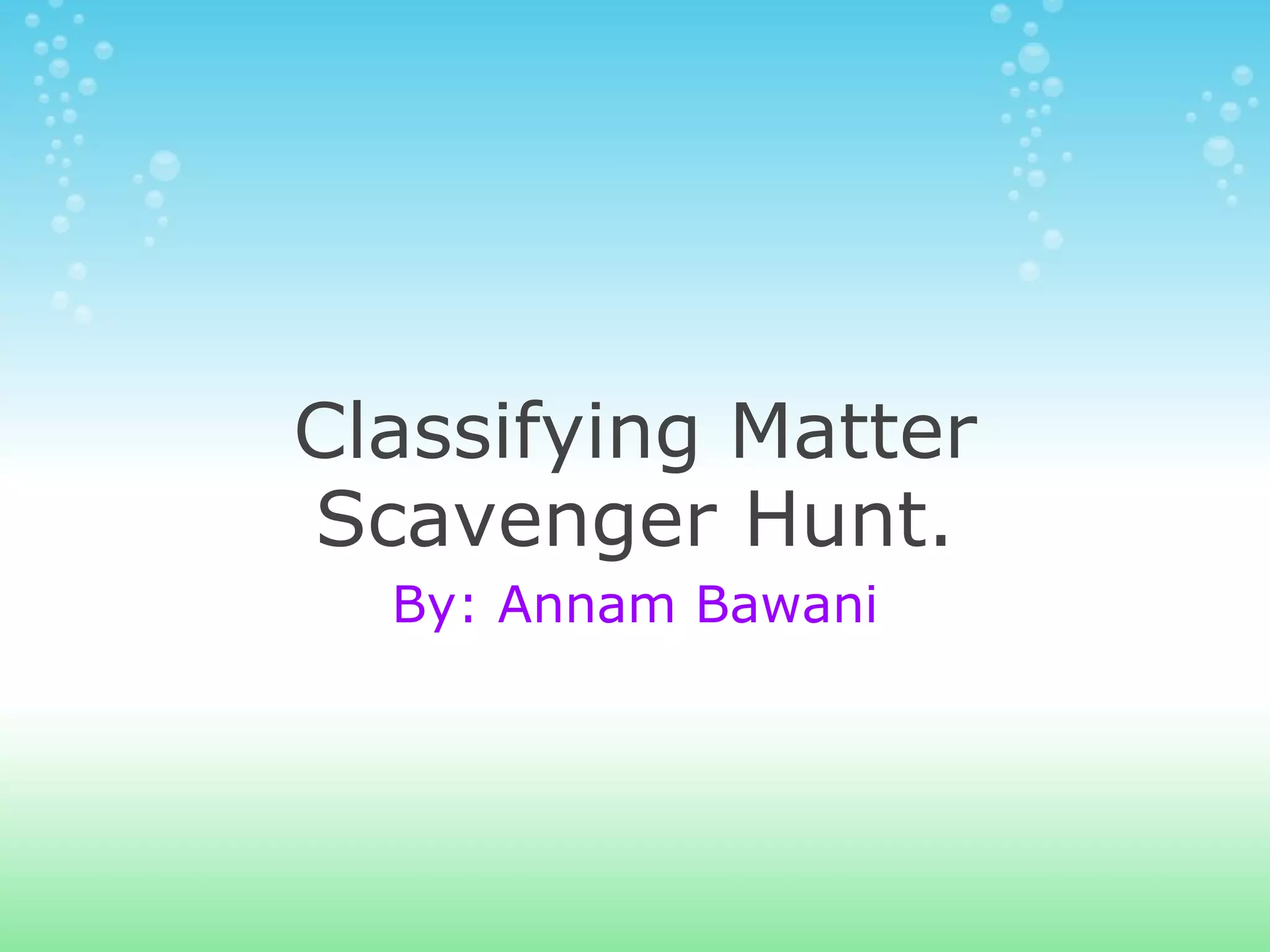 Classifying Matter Scavenger Hunt | PPT
