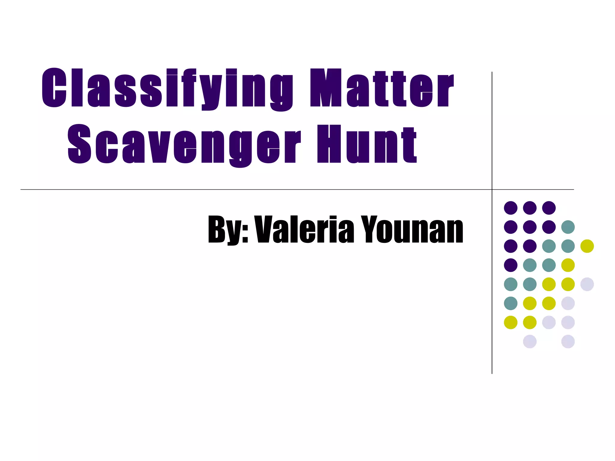 Classifying Matter Scavenger Hunt | PPT