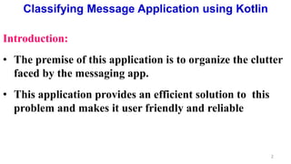 classifying message application usng kotlin.ppt | Computer Software and Applications | Computing