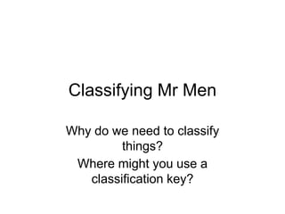 Classifying Mr Men- fun ppt describing how to classify.ppt.pptx