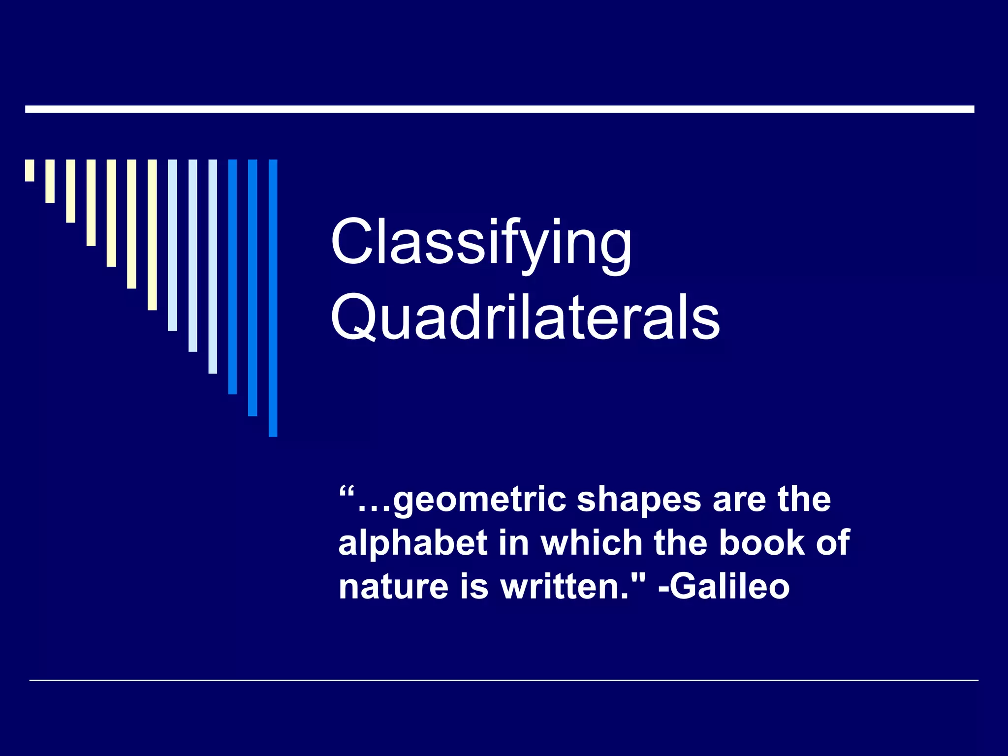 Classifying quadrilaterals | PPT