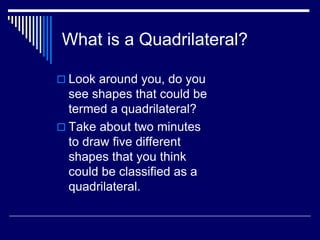 Classifying quadrilaterals | PPT