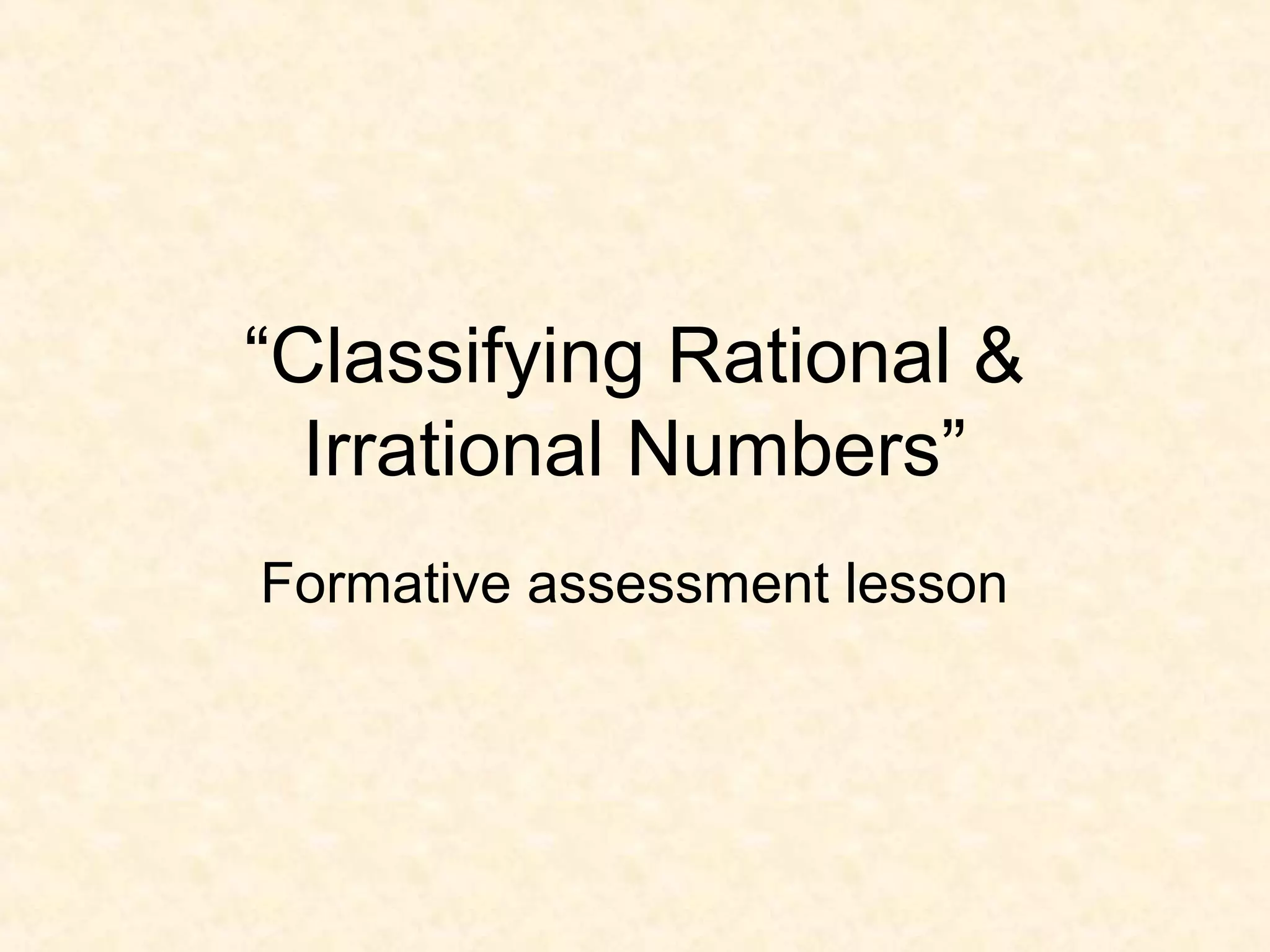 Don't FAL out; Techno IN! Classifying Rational & Irrational Numbers | PPT