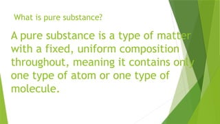 Classify Matter as a Pure substance or Mixture.pptx
