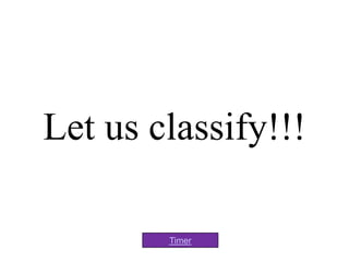 Classify me ppt | PPTX