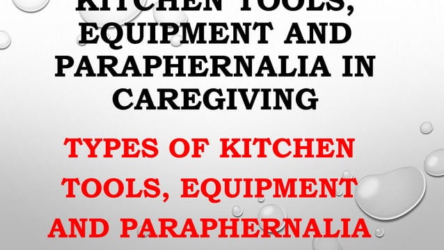 Classify tools and equipmet in caregiving exploratory | PPTX | Home Appliances | Home & Garden