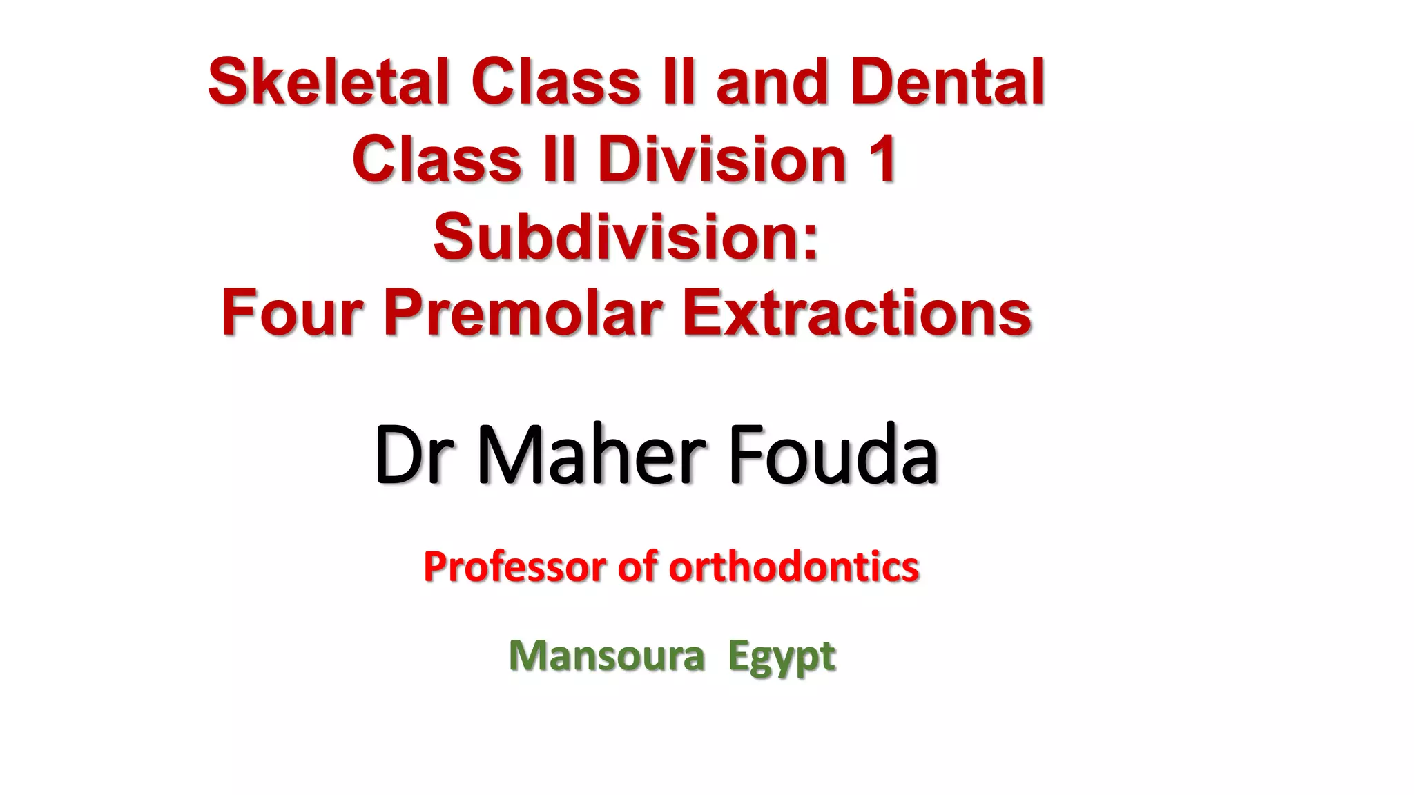 orthodontic correction of class II div 1 extraction of 4 bicuspids | PPTX