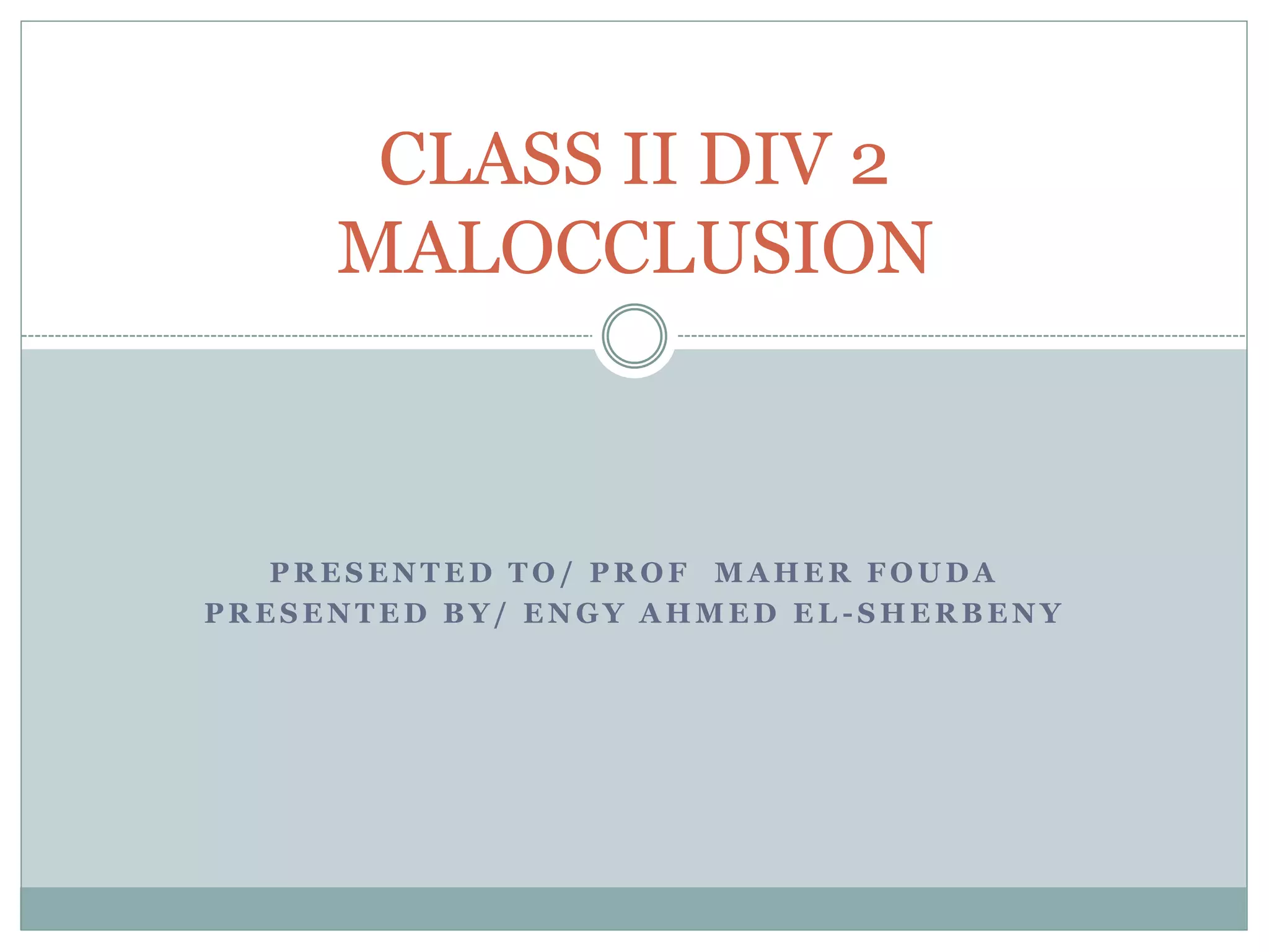 Class ii div 2 | PPTX