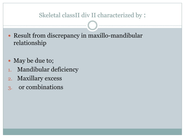 Class ii div 2 | PPTX | Dental Health | Diseases and Conditions
