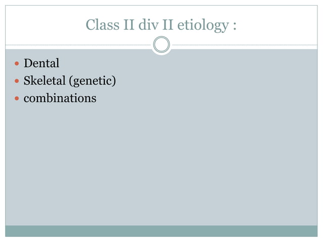 Class ii div 2 | PPTX | Dental Health | Diseases and Conditions