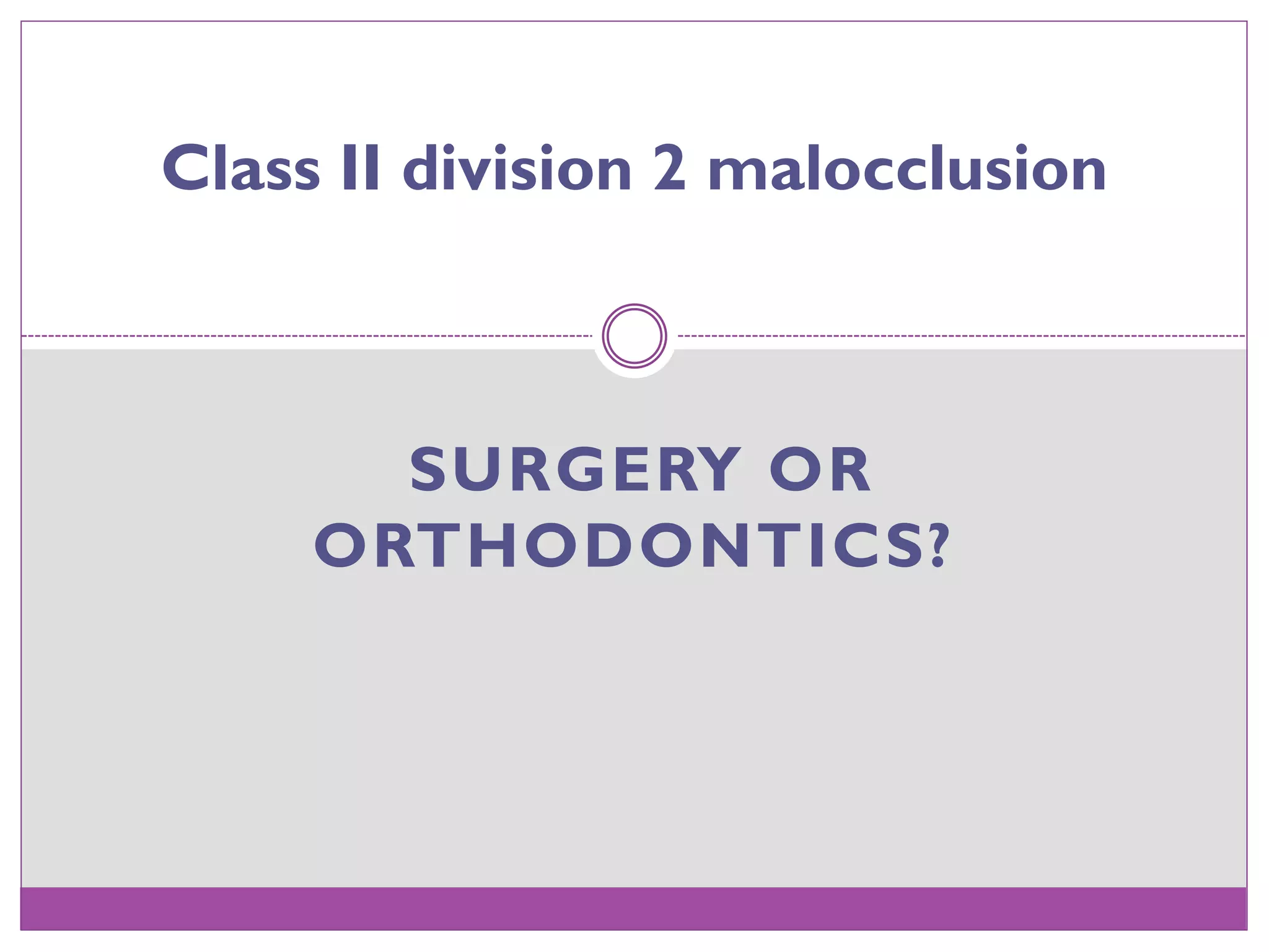 Class II division 2 malocclusion | PPTX