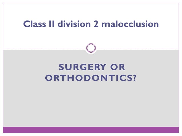 Class II division 2 malocclusion | PPTX