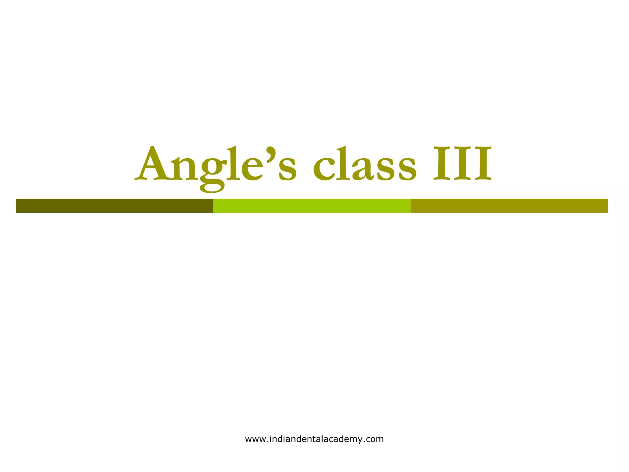 Angles Class 3 malocclusion / fixed orthodontics courses online | PPT